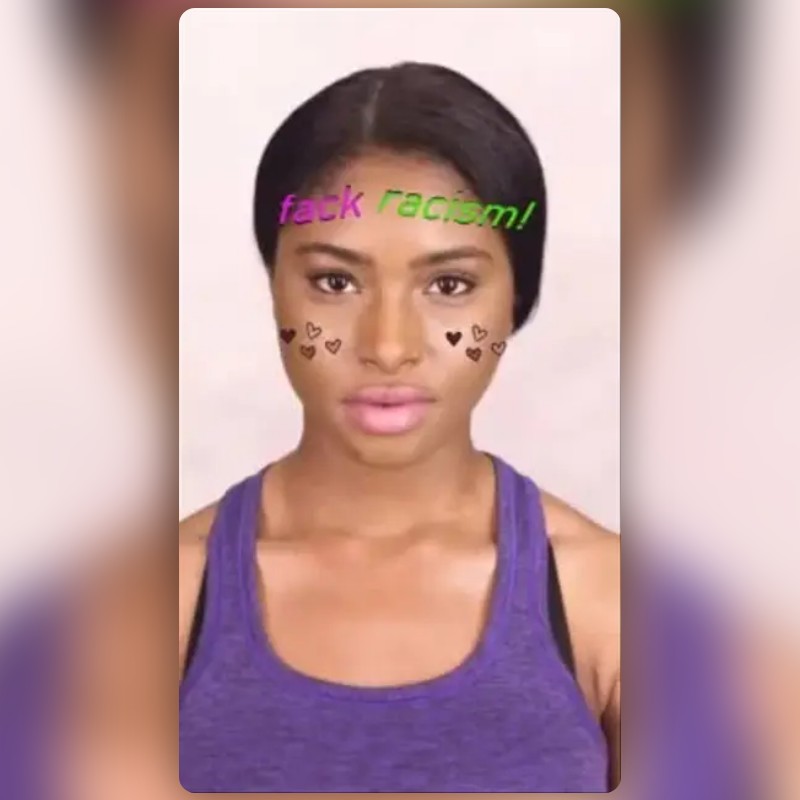 Fack Racism Lens by a-YOOcoolio - Snapchat Lenses and Filters