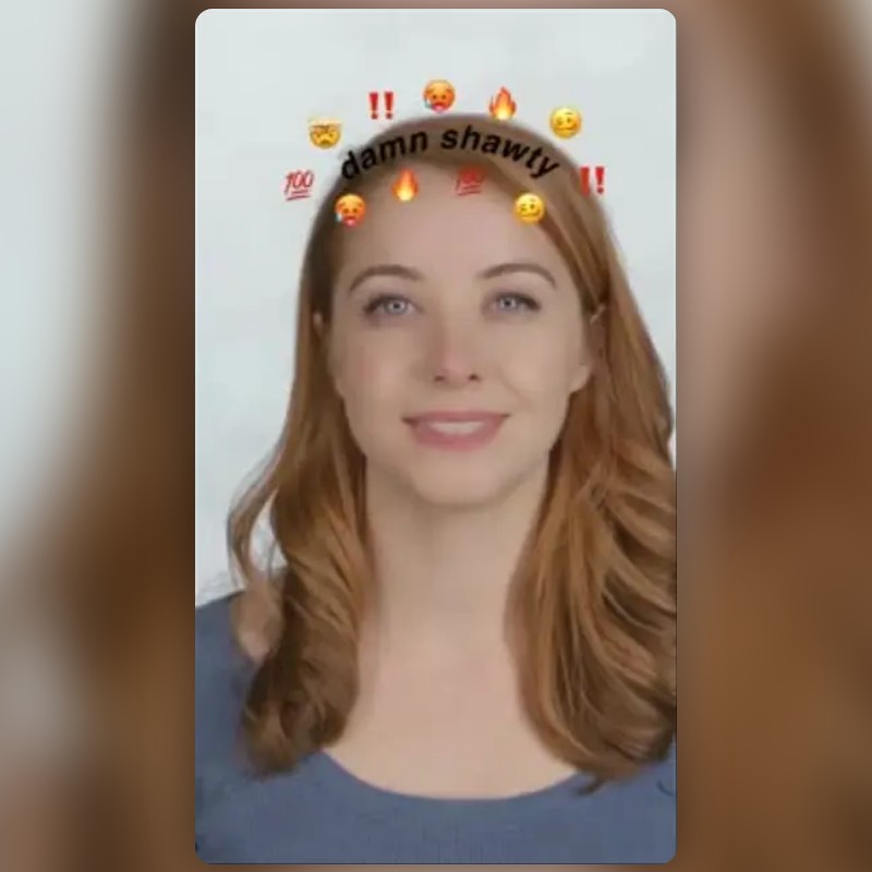 damn shawty Lens by Amy Abbott - Snapchat Lenses and Filters