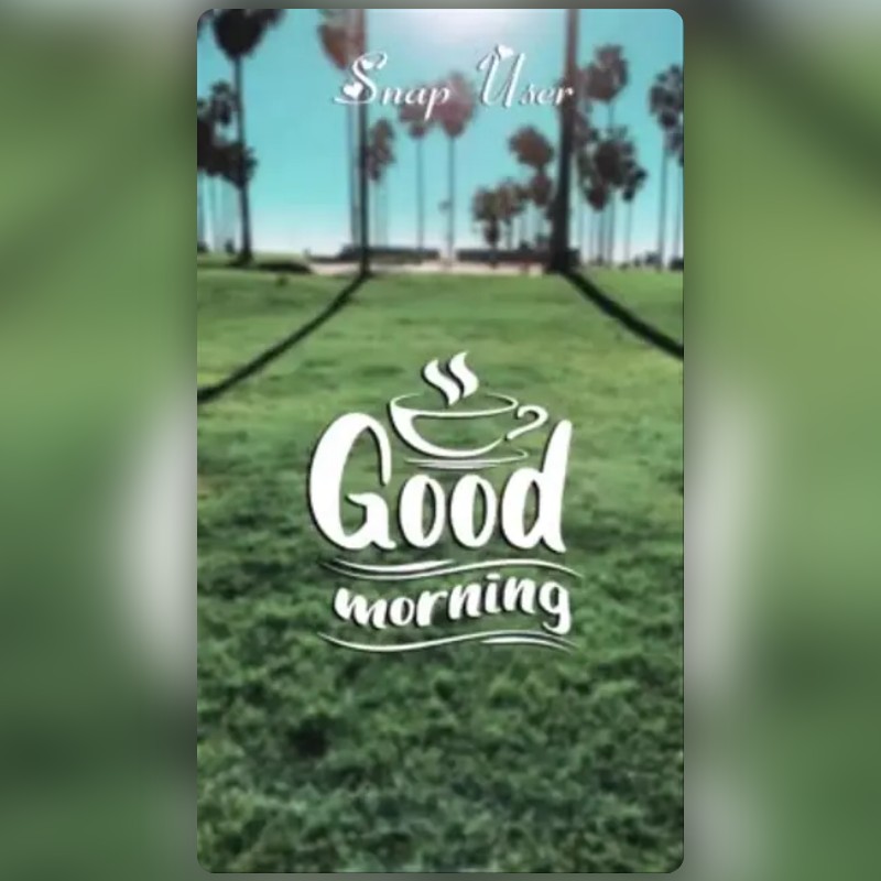 Good Morning Strak Lens by Sunny Bahadurpuria🎥 - Snapchat Lenses and ...